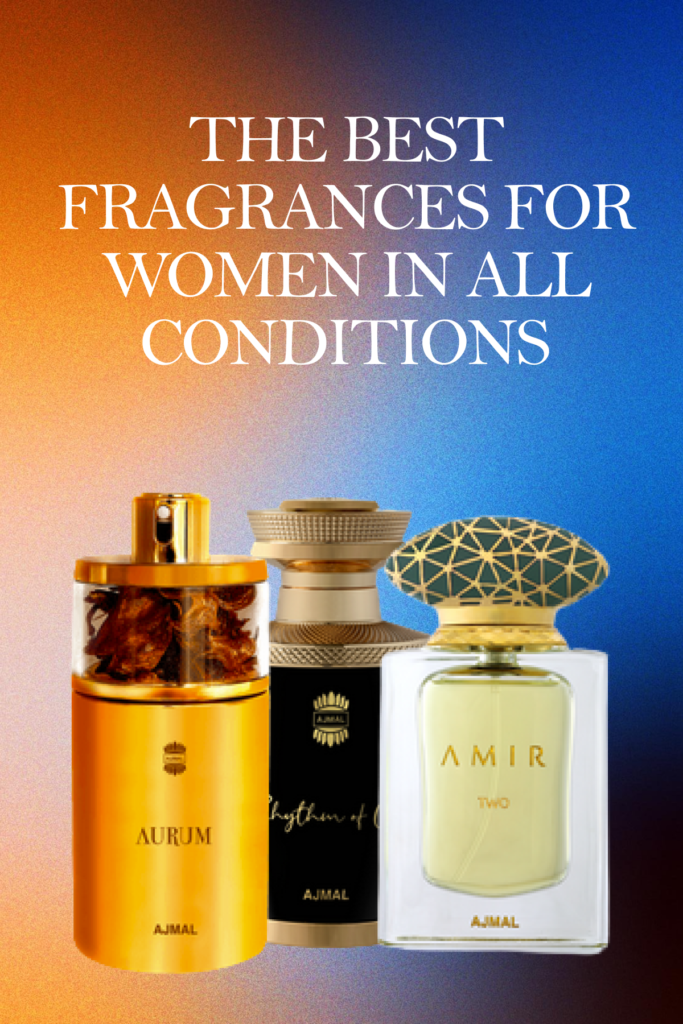 The Best Fragrances For Women In All Conditions