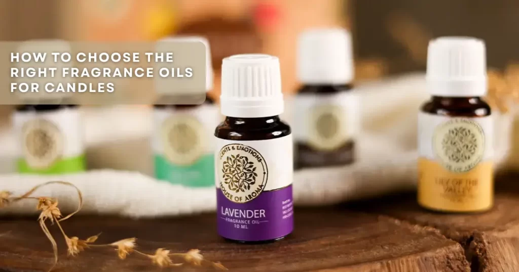 How To Choose Fragrance Oils For Candles: A Guide