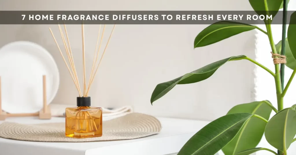 7 Home Fragrance Diffusers To Refresh Your Space