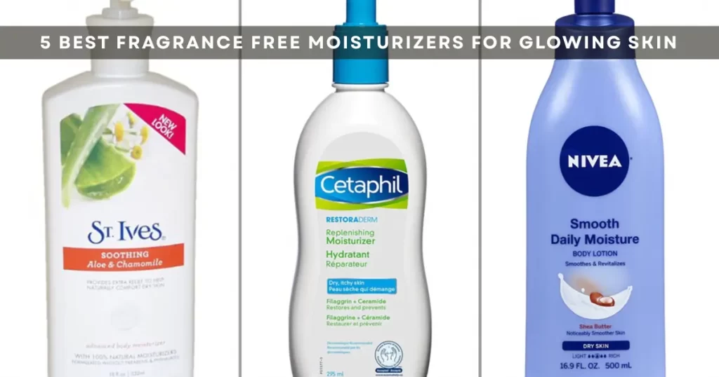 5 Best Fragrance Free Moisturizers For Glowing Skin